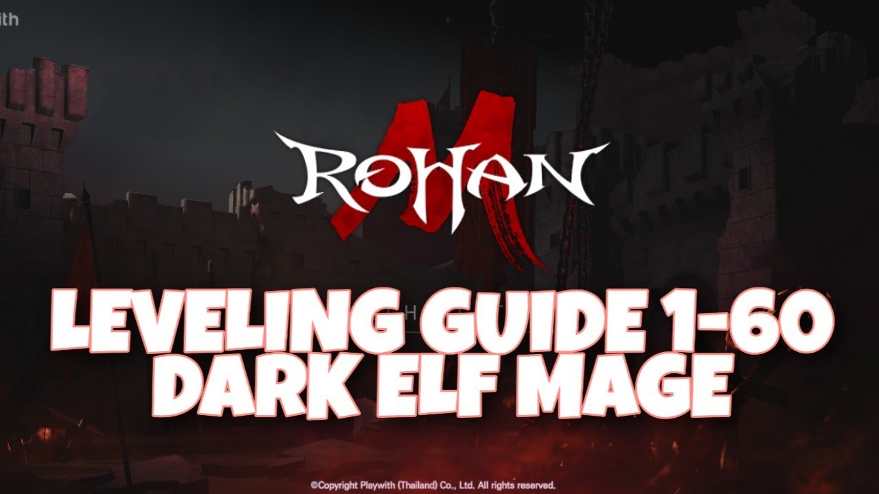 Rohan Mobile PH Leveling Guide 1-60 / Dark Elf Mage - YouTube