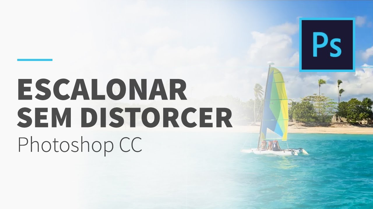 Escalonar imagens sem distorcer • Photoshop CC - YouTube