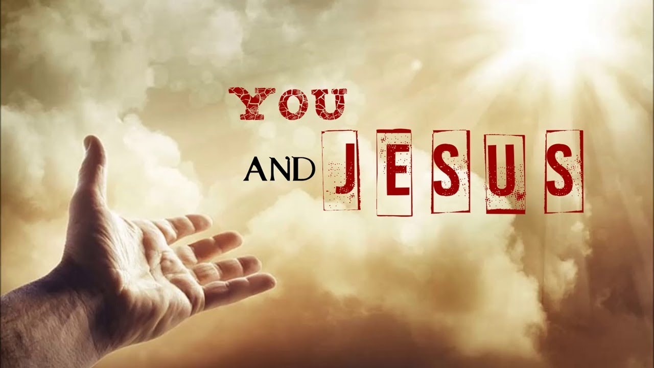 YOU AND JESUS. SUNDAY, JULY 19, 2020 - YouTube
