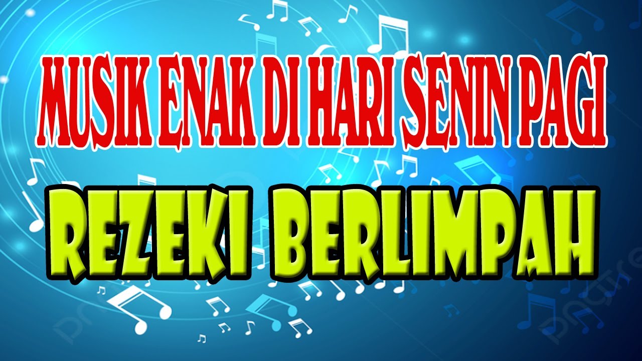 MUSIK DI HARI SENIN PAGI - SEMANGAT PAGI EMNJEMPUT REZEKI - YouTube