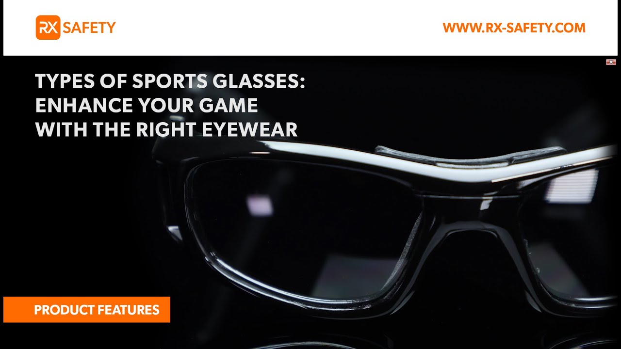 Types of Sports Glasses: Enhance Your Game with the Right Eyewear | RX ...