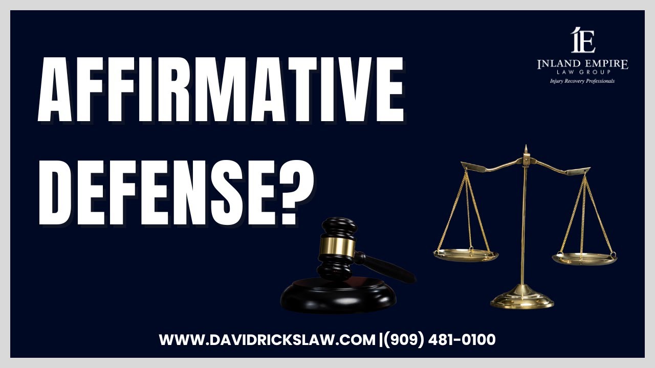 Understanding Affirmative Defenses In Lawsuits | San Bernardino ...