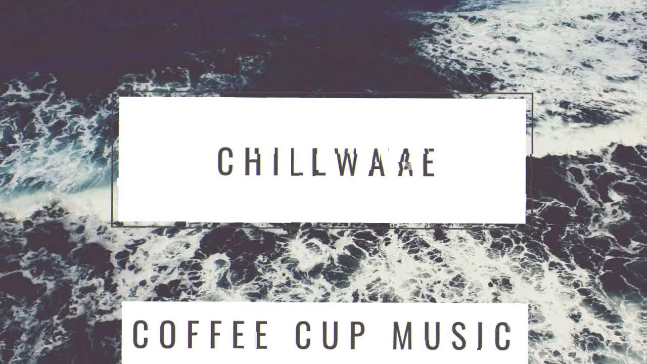 Coffee Cup music - Chillwave ambient study relaxing chill music of 2020 ...