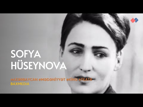 İfa etdiyi rollara can verən aktrisa, Xalq artisti – Sofya Hüseynova