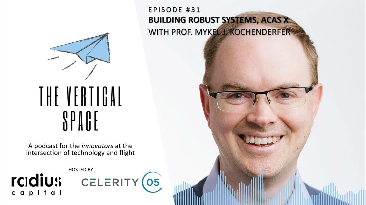 #31 Stanford Professor Mykel J. Kochenderfer: building robust systems ...