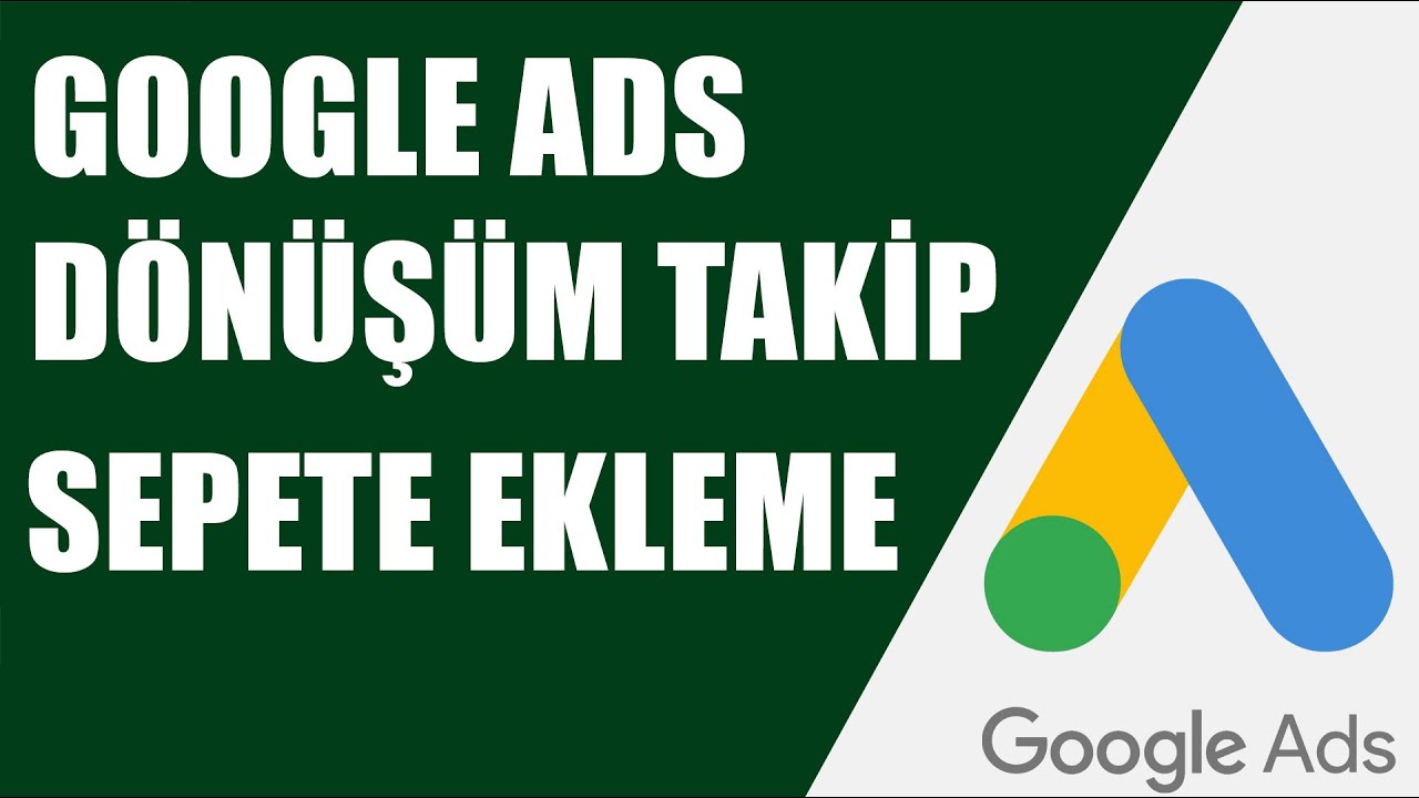 Google Ads Dönüşüm Takip - Sepete Ekleme - YouTube