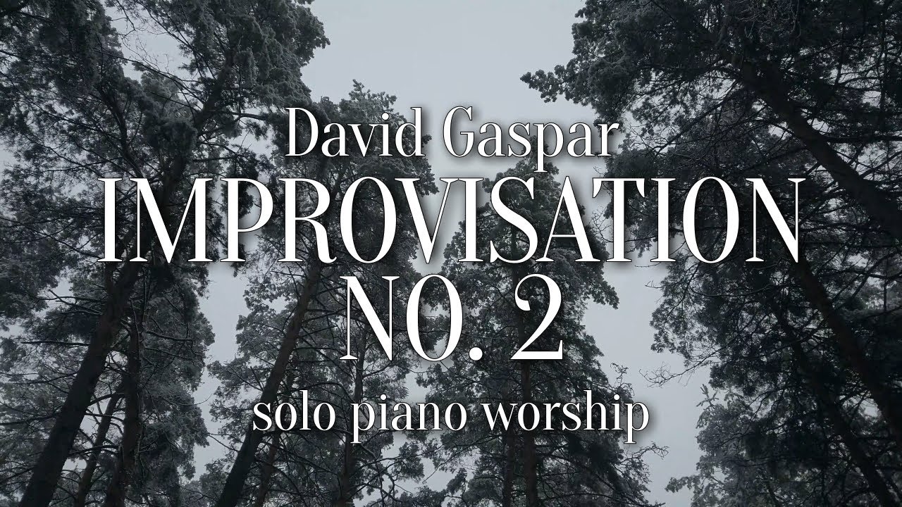 Improvisation No. 2 | Dave GASPAR | Solo Piano Worship - YouTube