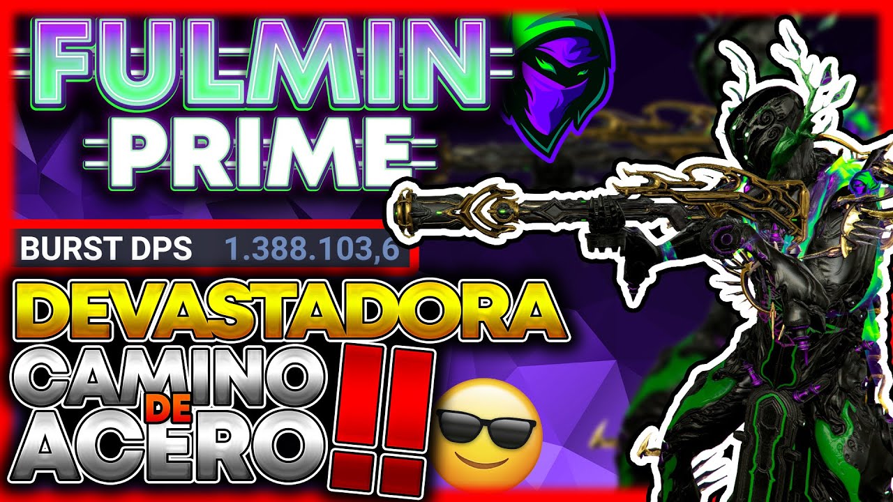 💥Build Fulmin Prime para DESTRUIR en Camino de Acero (Top rifles) [2023 ...