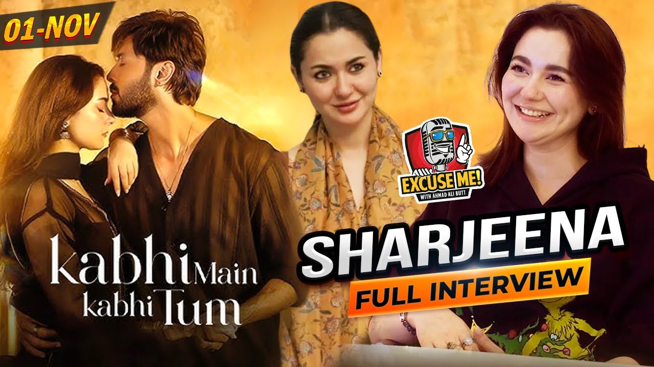 Kabhi Main Kabhi Tum | Ft. Sharjeena | Hania Aamir | Exclusive Podcast ...