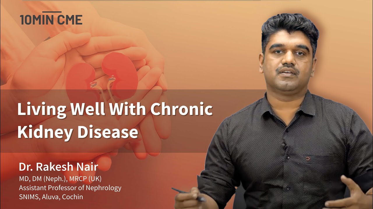Living Well With Chronic Kidney Disease | World Kidney Day 2021 - Dr. Rakesh Nair, Nephrology ...