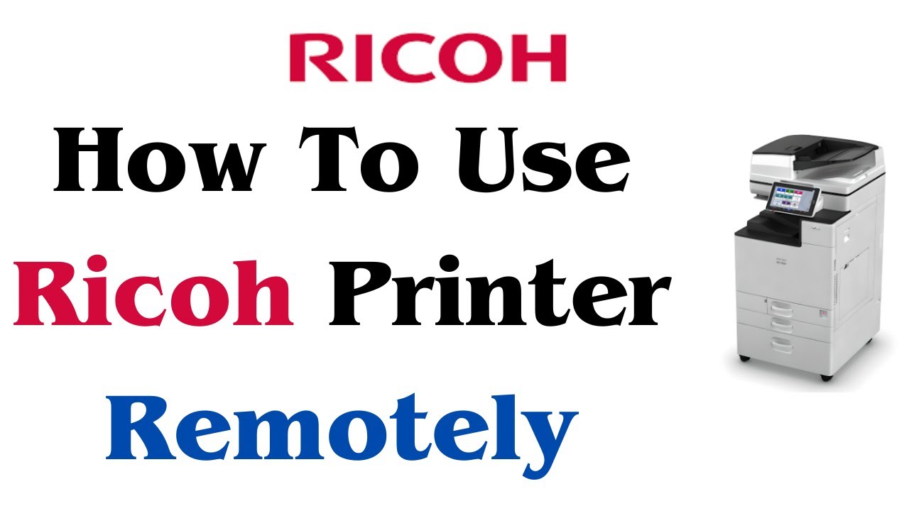Ricoh How To Use Ricoh Printer by web\Remotely? How to Print, Copy, & Scan Using Remote in Ricoh ...