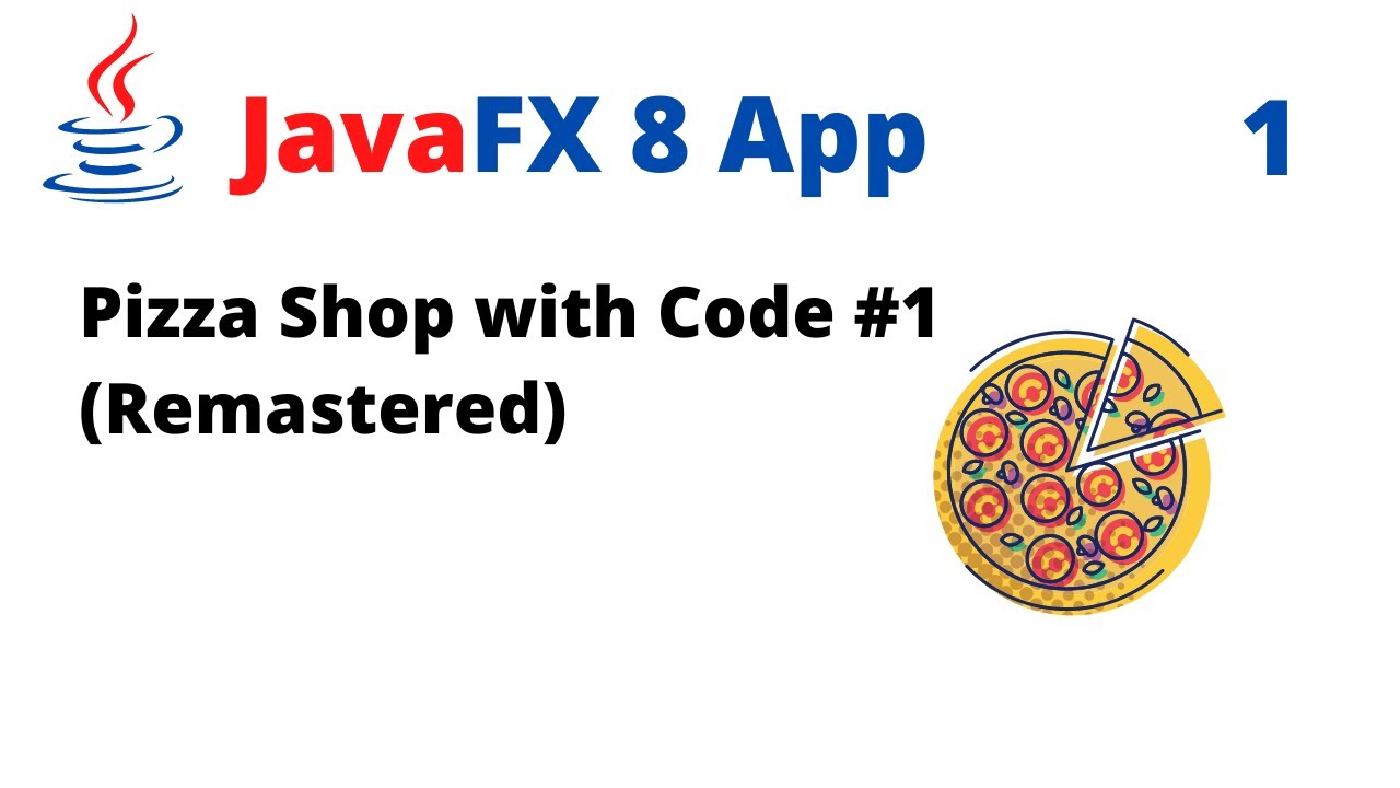 JavaFX 8 App - Pizza Shop with Code #1 (Remastered) - YouTube