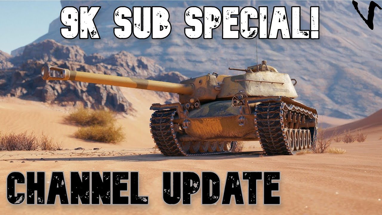 9K Sub Special feat. Channel Update & MORE: WoT Console - World of ...