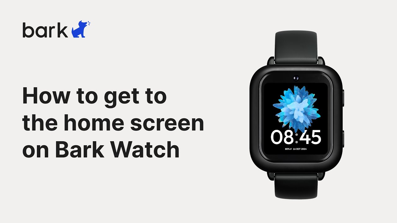 How to get to the home screen of the Bark Watch | Bark Support - YouTube