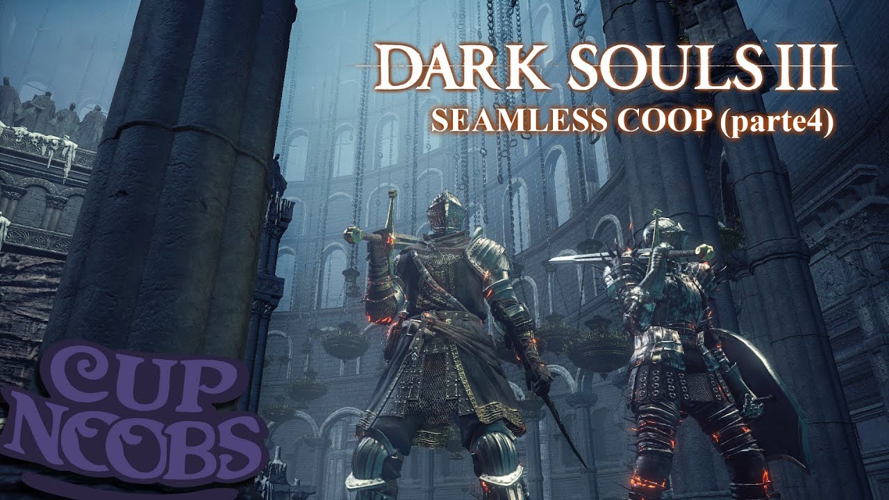Dark Souls 3 Seamless Coop | Parte 4 - YouTube