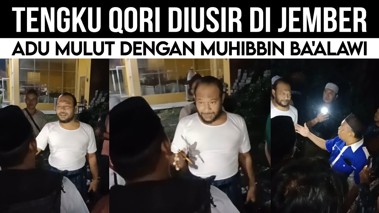 TENGKU QORI DIUSIR DI JEMBER OLEH MUHIBBIN BA'ALAWI SAMPAI ADU MULUT ...