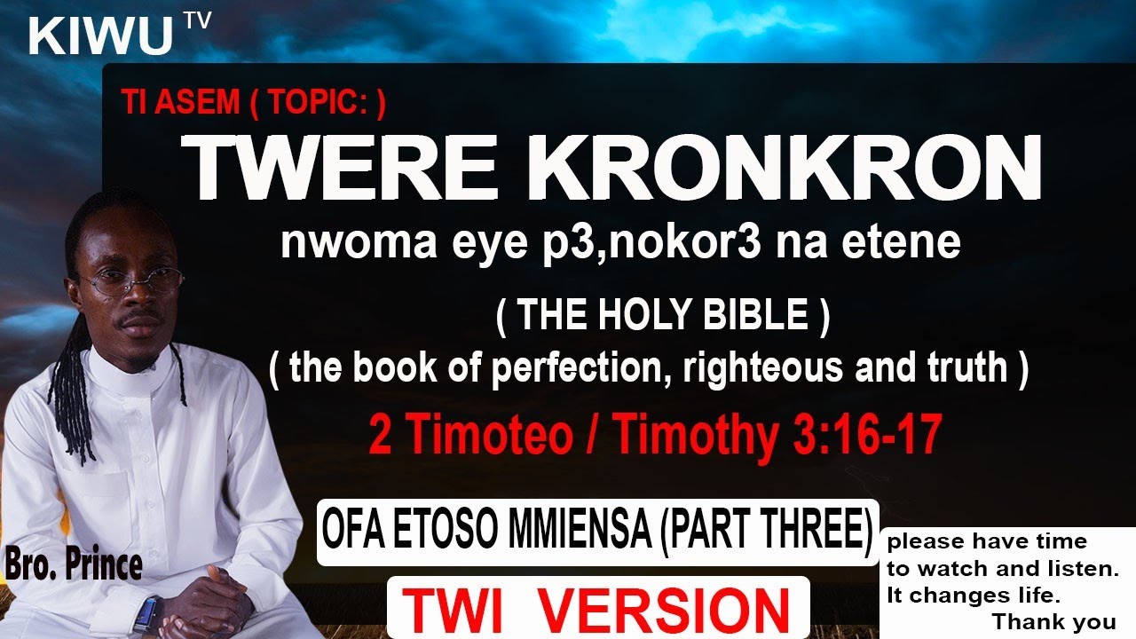 ABOUT THE BIBLE ( TWERE KRONKRON ) PART 3 _ TWI VERSION - YouTube