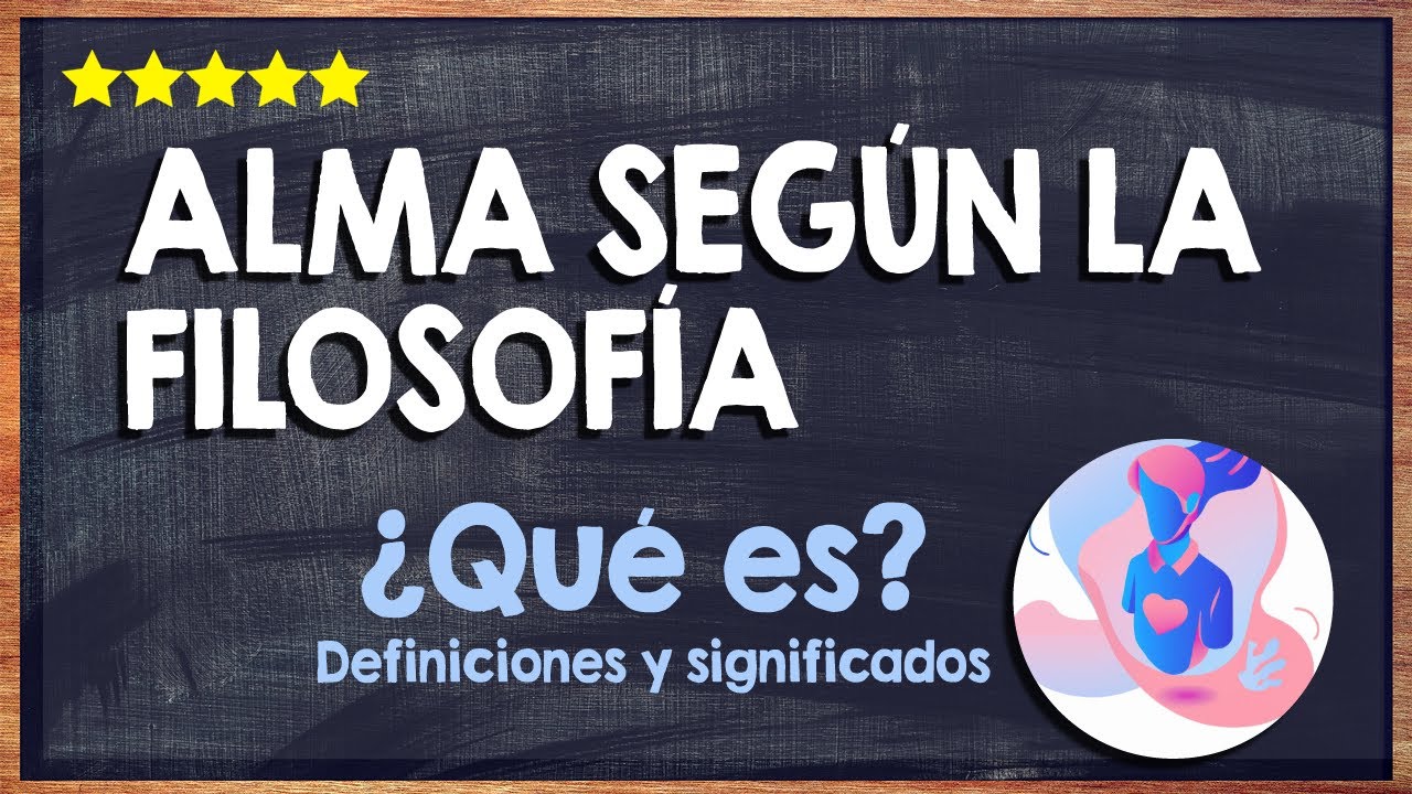 🙏 ¿Qué es el alma Según la Filosofía y Literatos más Famosos ...