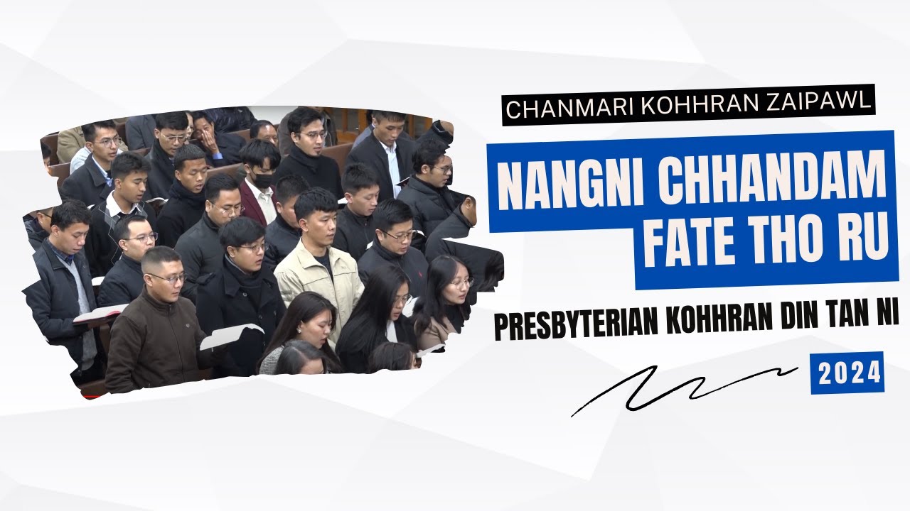 Nangni Chhandam Fate Tho Ru - Chanmari Kohhran Zaipawl | Presbyterian Kohhran Din Tan NI | 11.01 ...