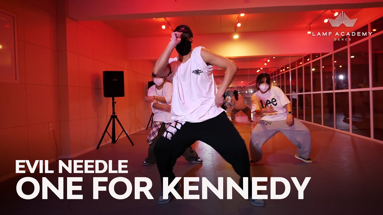 Evil Needle - One for Kennedy│Who.C CHOREOGRAPHY│[LAMF DANCE ACADEMY ...