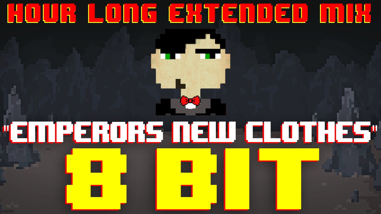 Emperor's New Clothes (1 Hour) (Dedicated to Crate Games!) [8 Bit ...