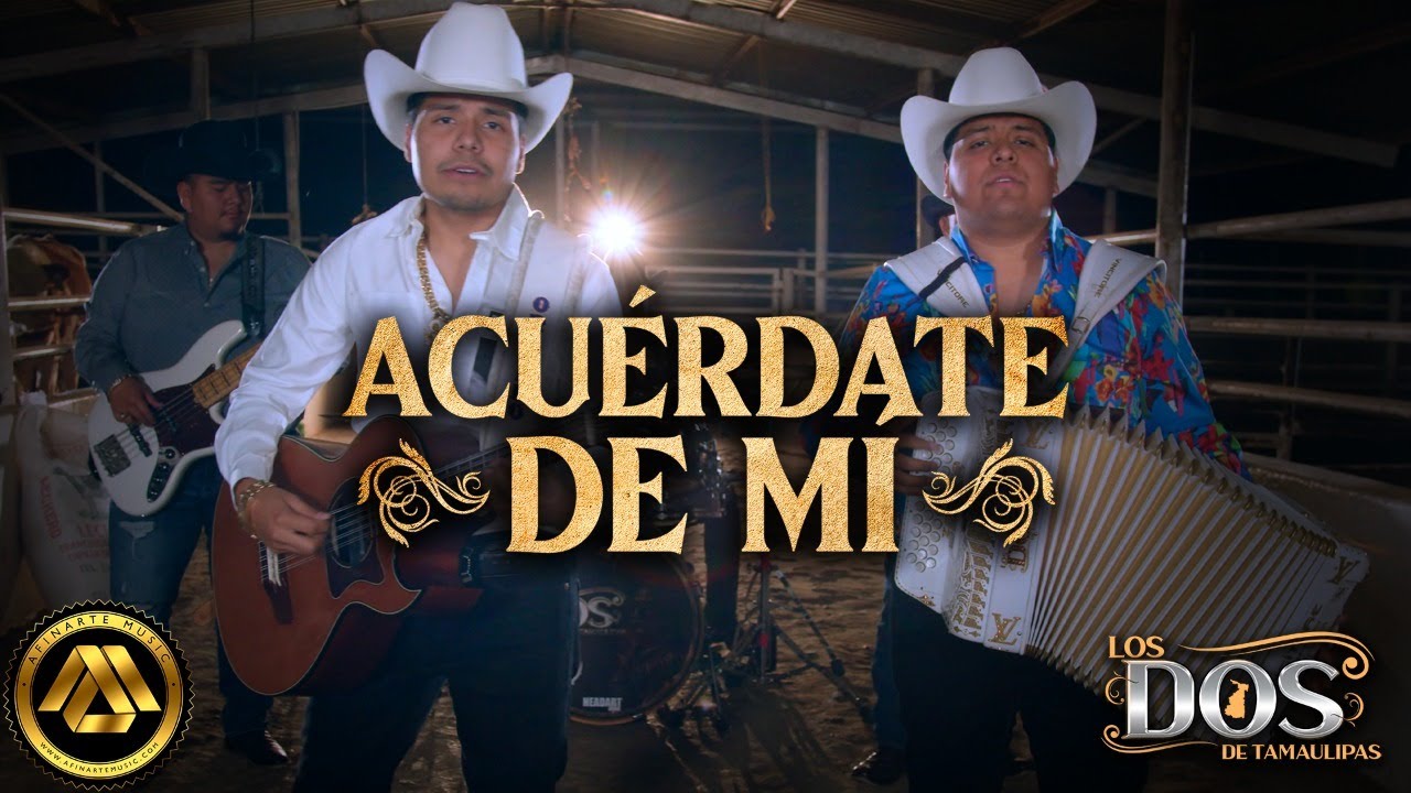 Los Dos De Tamaulipas - Acuerdate De Mi (Video Musical) - YouTube