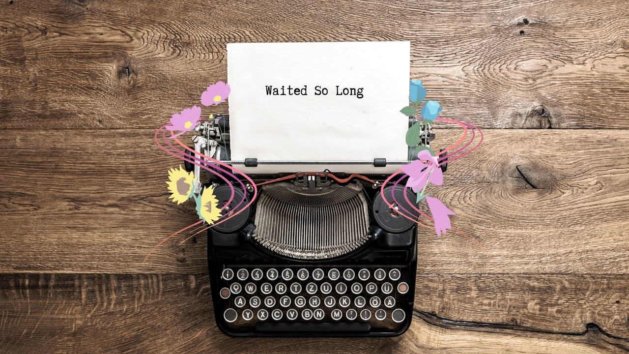 "Waited So Long" Lyric Video - YouTube