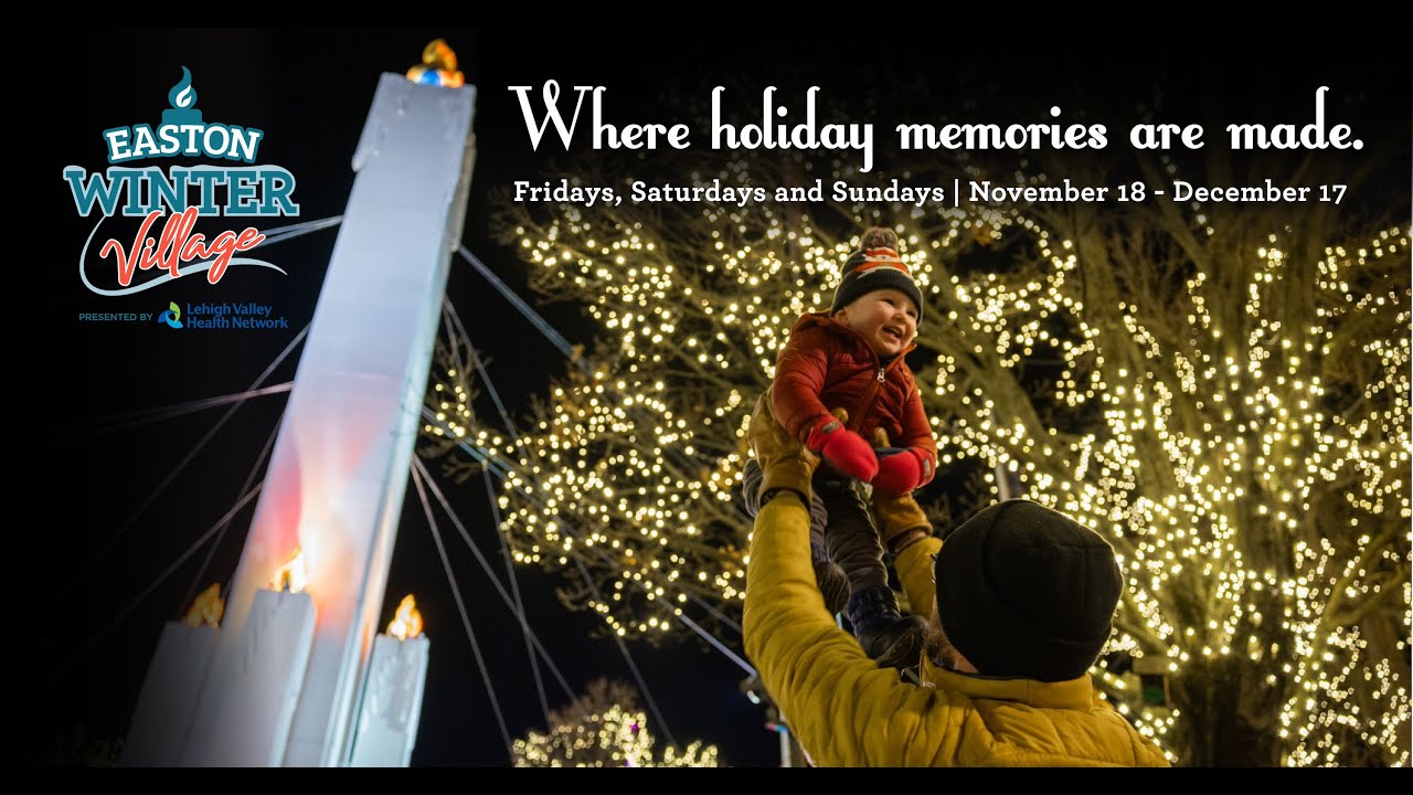 Join us for the 4th Annual Easton Winter Village in Historic Easton PA ...