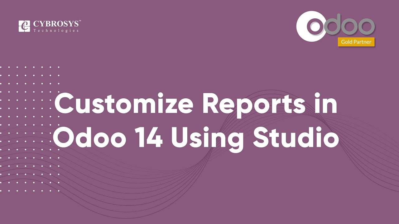 Customize Reports in Odoo 14 Using Studio - YouTube