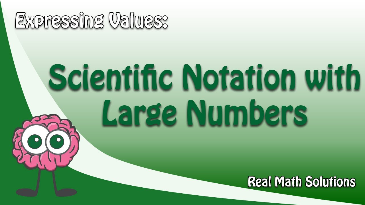 Expressing Values – Scientific Notation with Large Numbers - YouTube