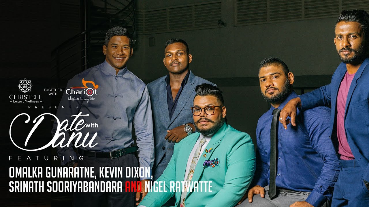 Date with Danu | Omalka Gunaratne, Kevin Dixon, Srinath Sooriyabandara ...