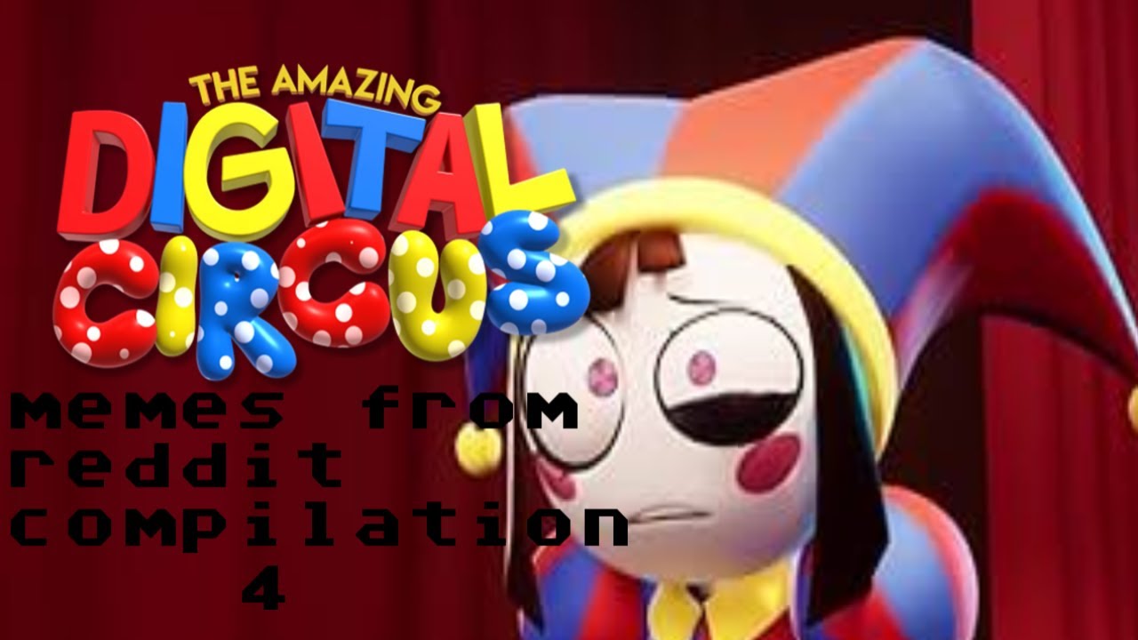 The Amazing Digital Circus Memes Compilation 4 - YouTube