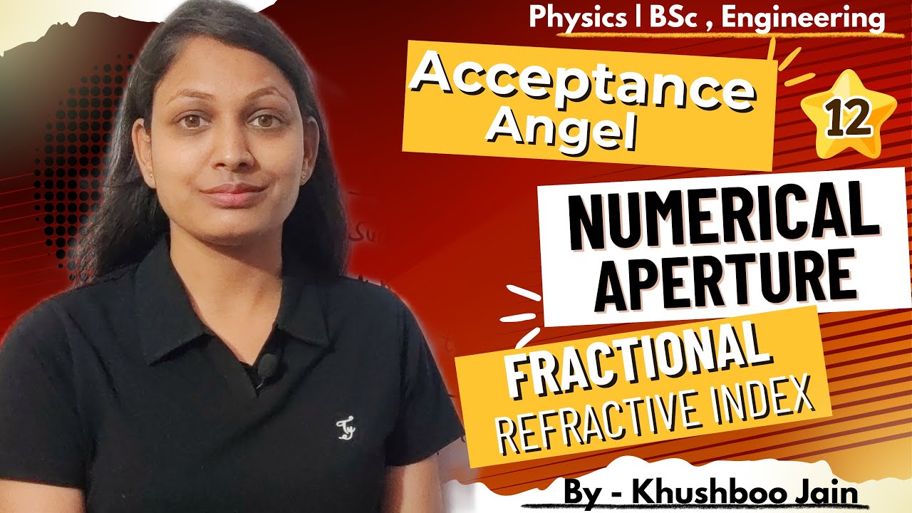 Acceptance angle , Numerical Aperture, Fractional refractive index 🔥 ...