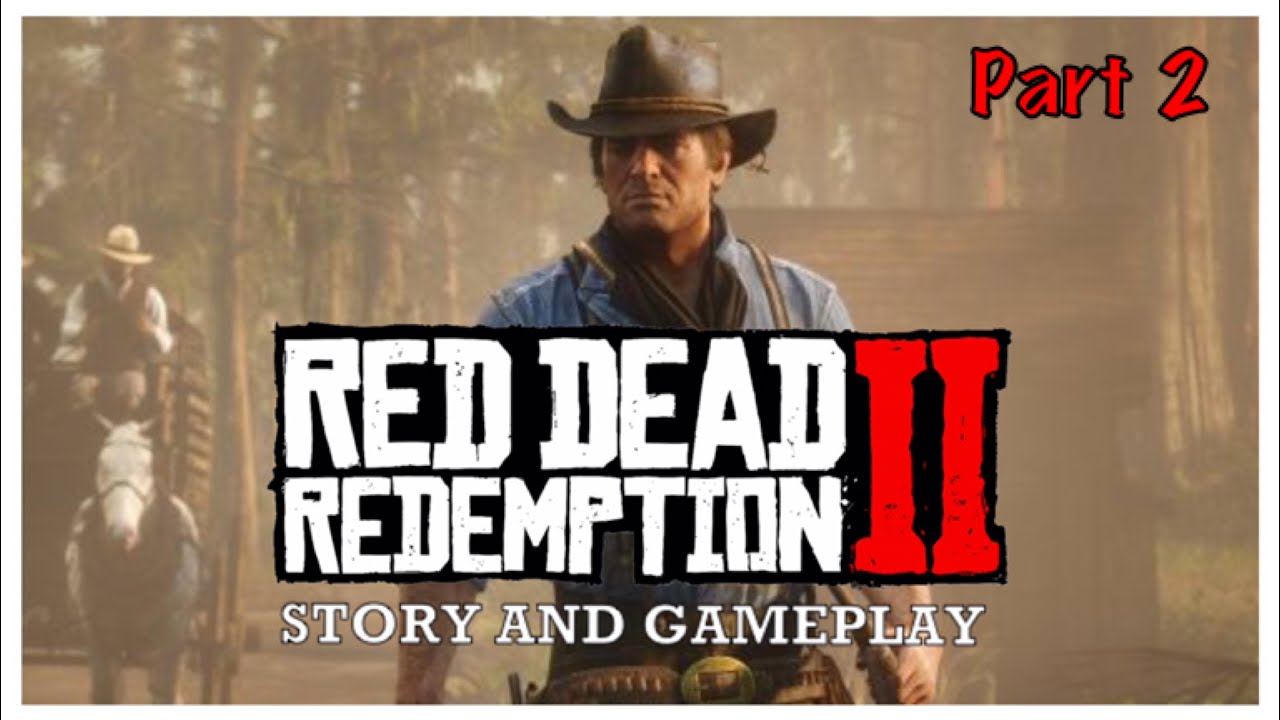 Red Dead Redemption II Story and Gameplay - Part 2 - YouTube