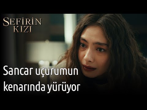 Sefirin Kızı 12. Bölüm - Sancar Uçurumun Kenarında Yürüyor
