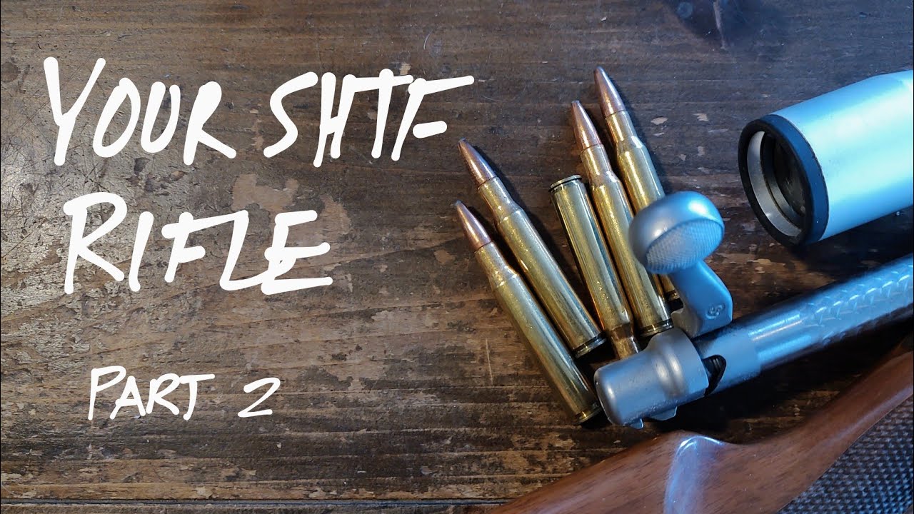 Your SHTF Rifle: Part 2 - YouTube