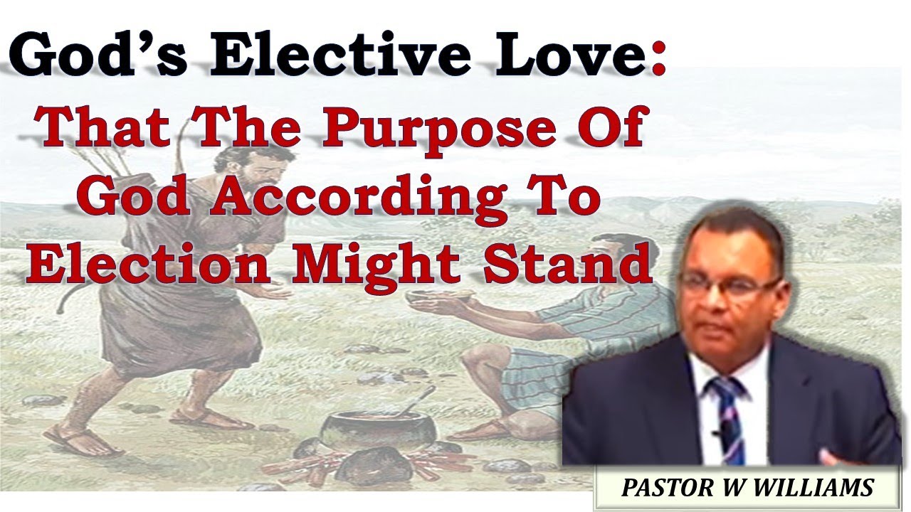 291119E: That The Purpose Of God According To Election Might Stand ...