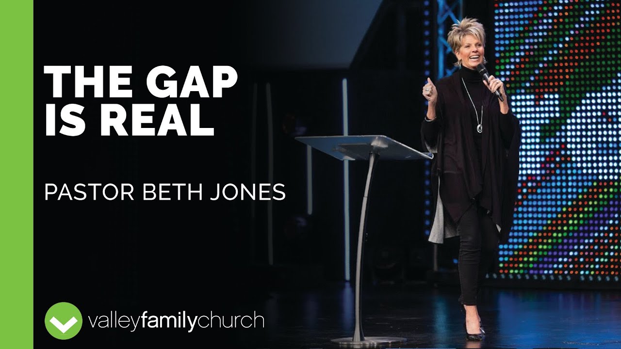 The Gap Is Real | Pastor Beth Jones - YouTube
