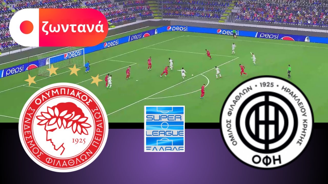 ζωντανά - ολυμπιακός vs οφι κρητης | Ελληνική Σούπερ Λίγκα 2024-25 ...