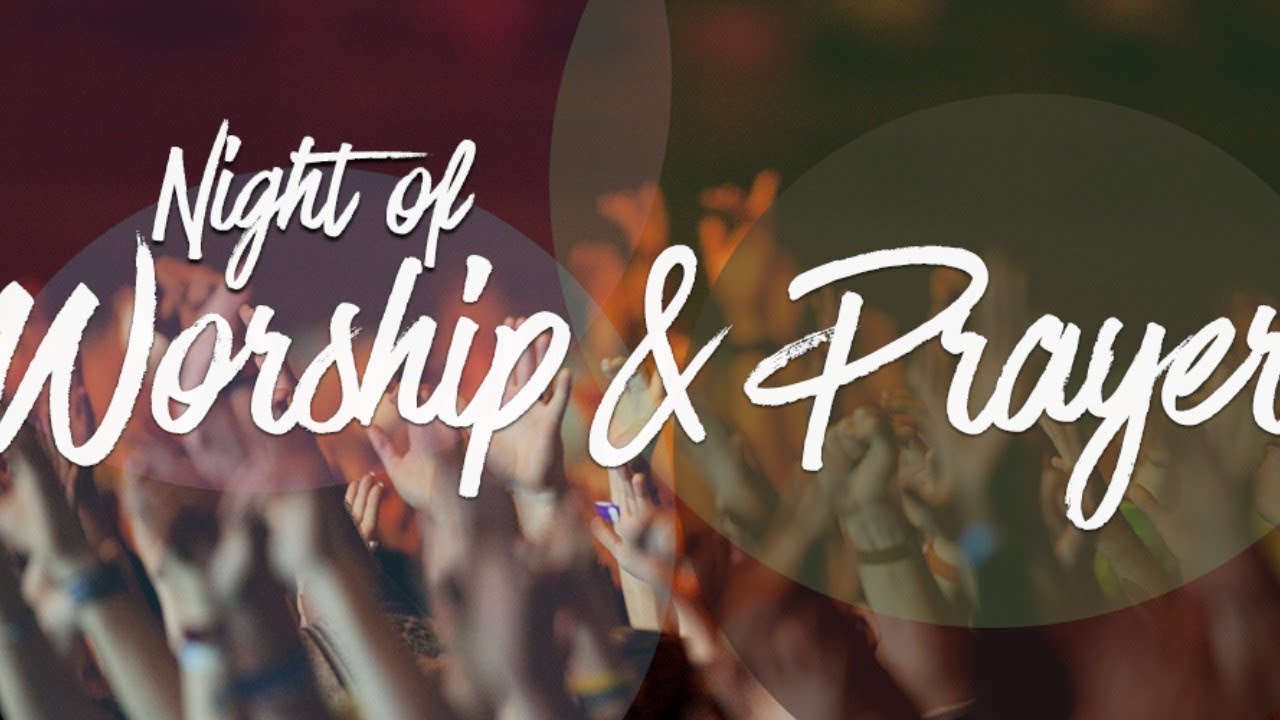 June 17th, 2020 - Night of Praise & Prayer - YouTube