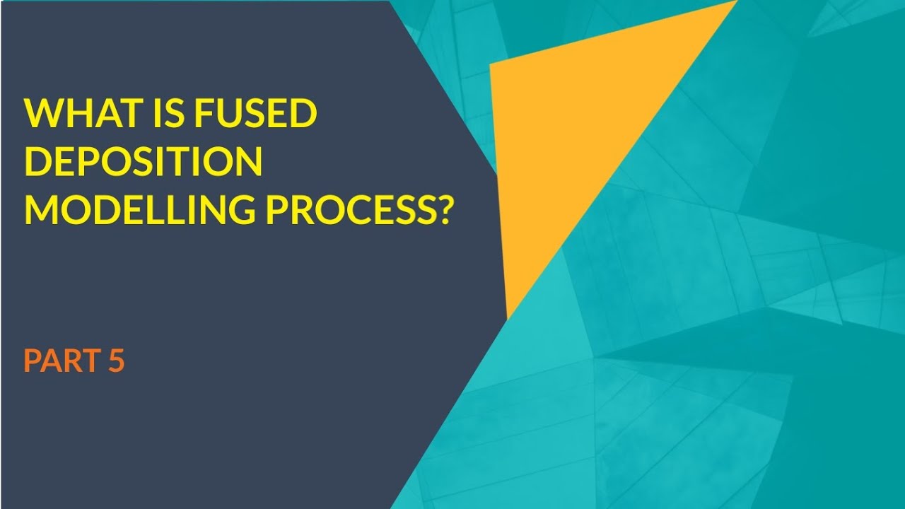 #5 Fused deposition modelling process(FDM) |Rapid prototyping process ...