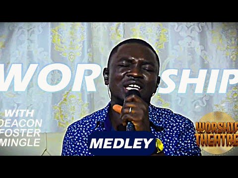 Worship Medley - Dcn Foster Mingle