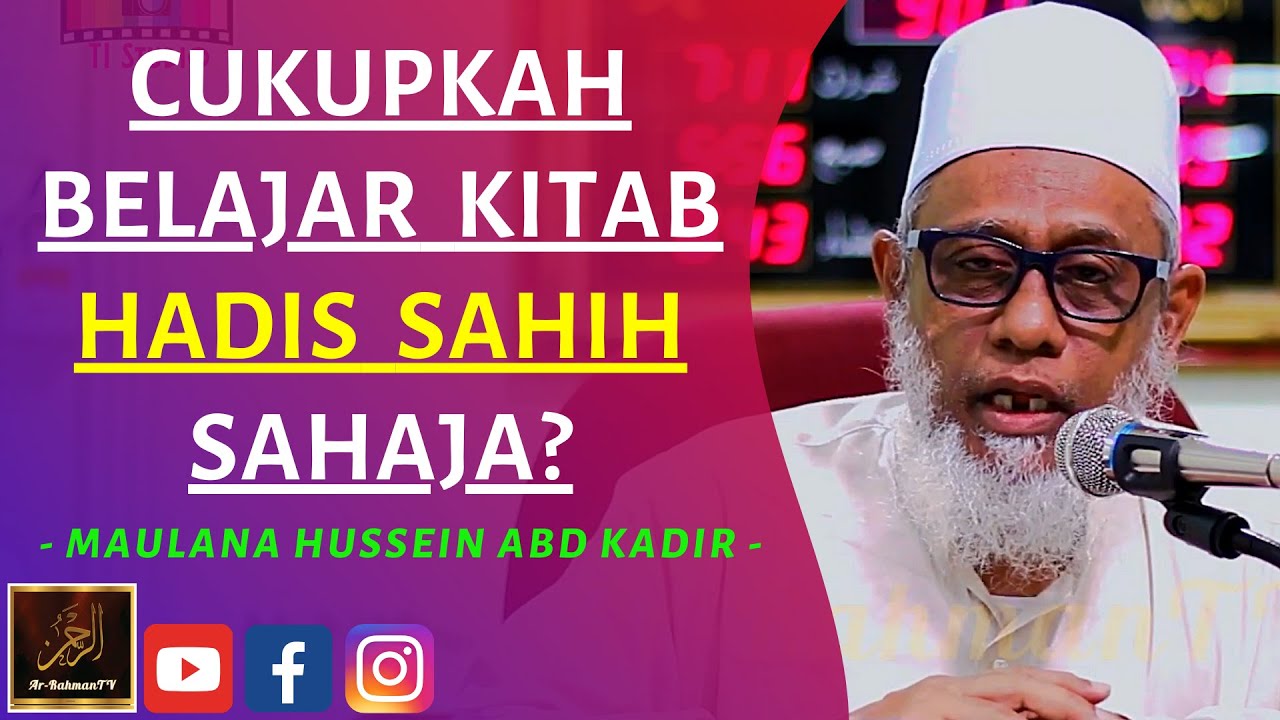 Maulana Hussein Abd Kadir Yusufi - CUKUPKAH BELAJAR KITAB HADIS SAHIH ...