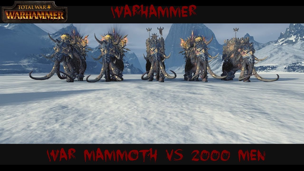 WAR MAMMOTH VS 2000 MEN!!! TOTAL WAR: WARHAMMER Norsca DLC - YouTube
