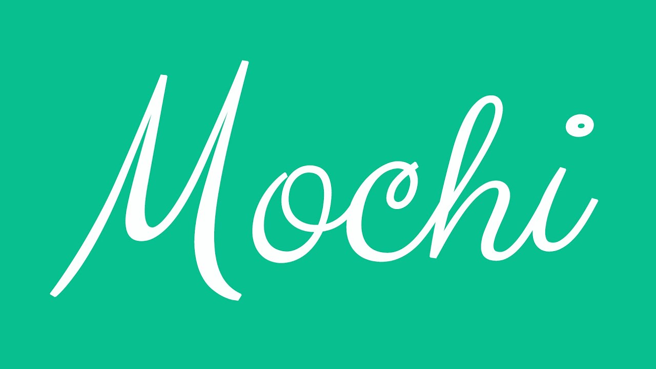Learn how to Write the Name Mochi Signature Style in Cursive Writing ...