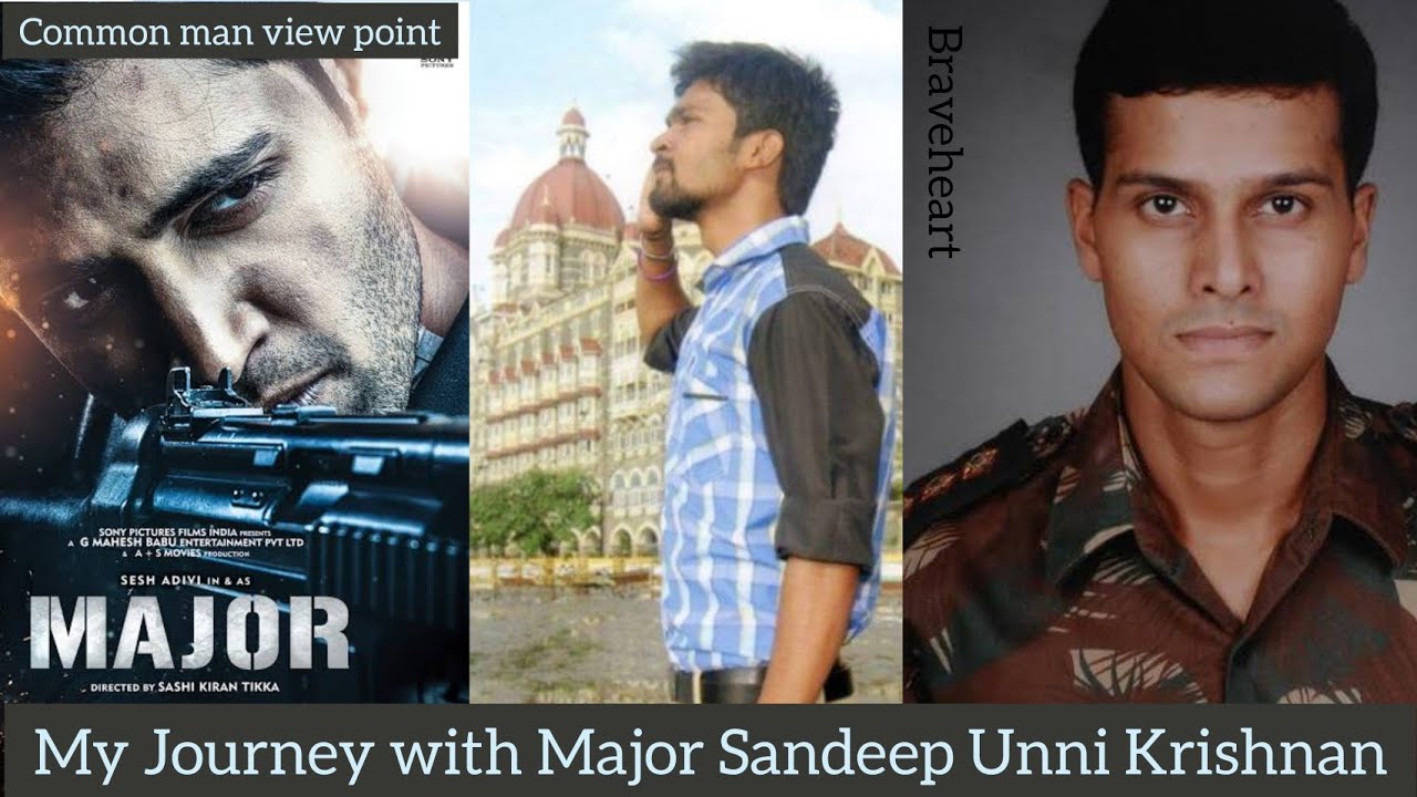 Major | My Journey with Sandeep Unni Krishnan | Common man view point ...