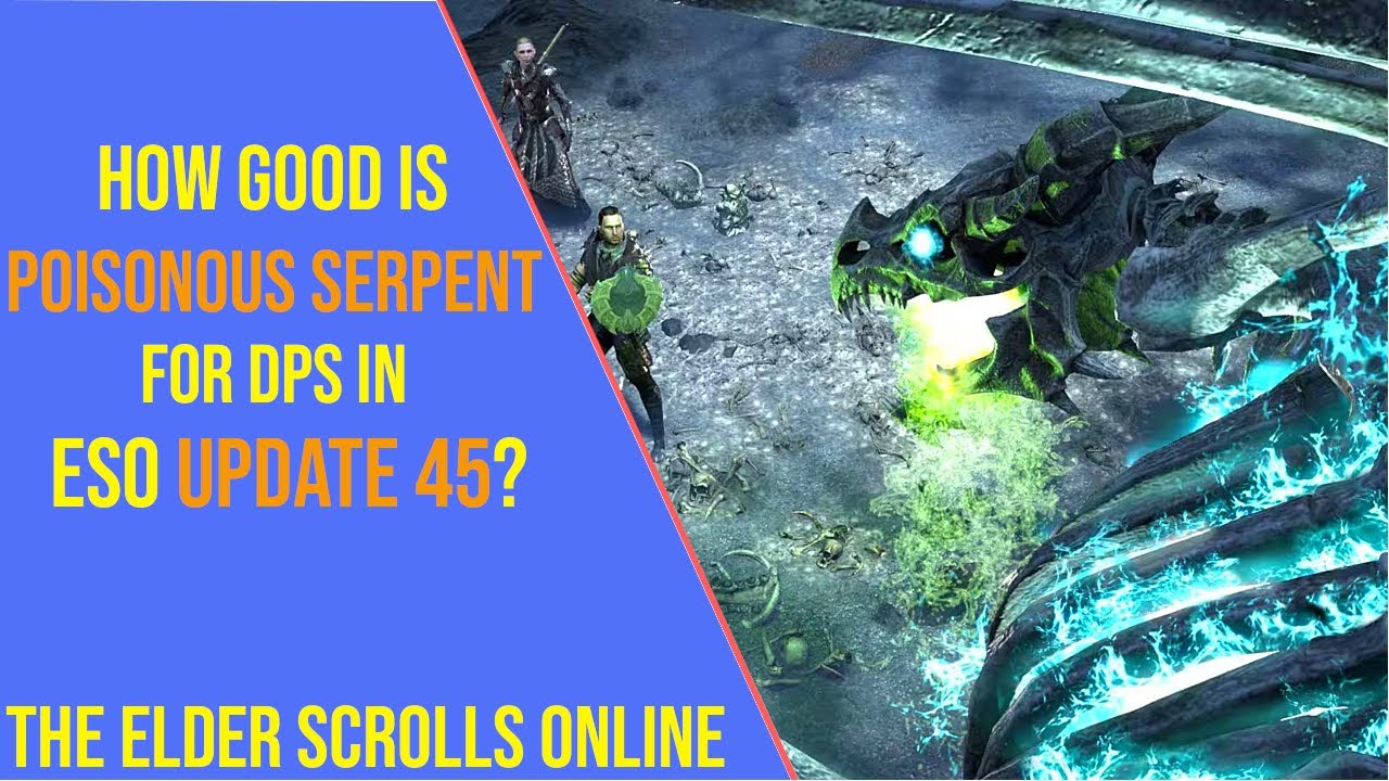 How Good is Poisonous Serpent for DPS in ESO Update 45 - YouTube