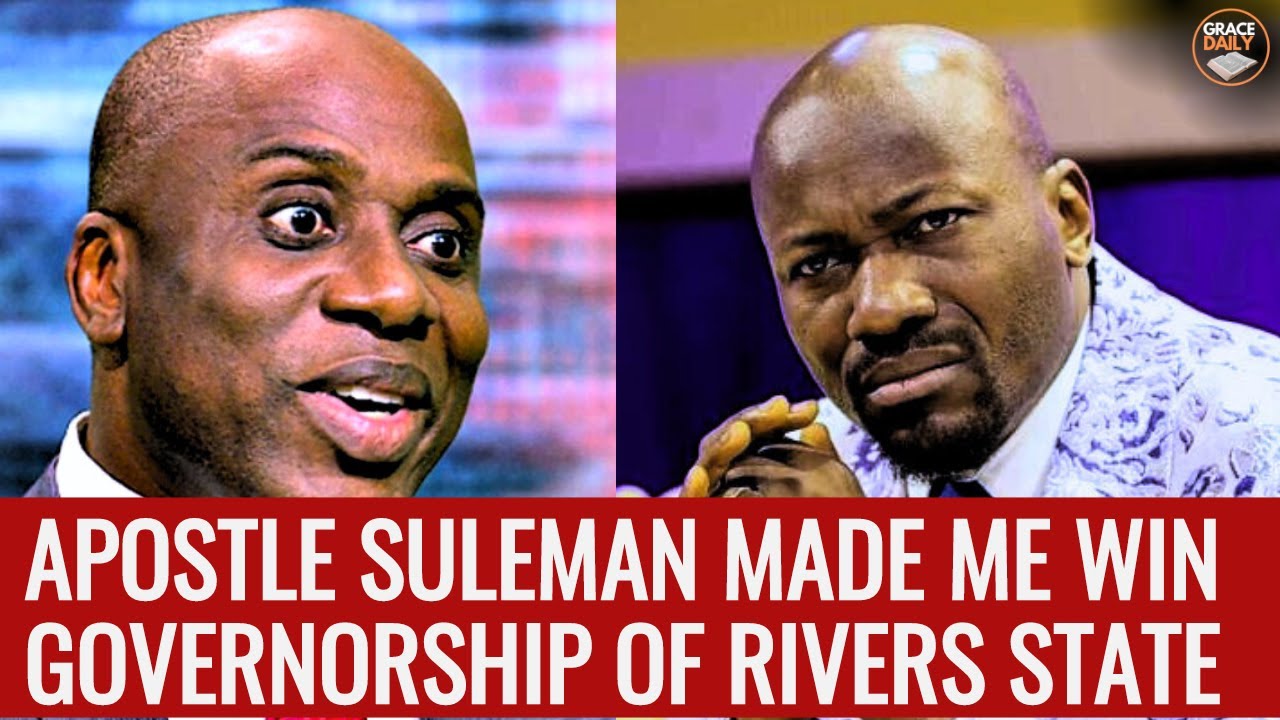 Senator Rotimi Amaechi's Reveals How Apostle Suleman Prophesy Made Him ...