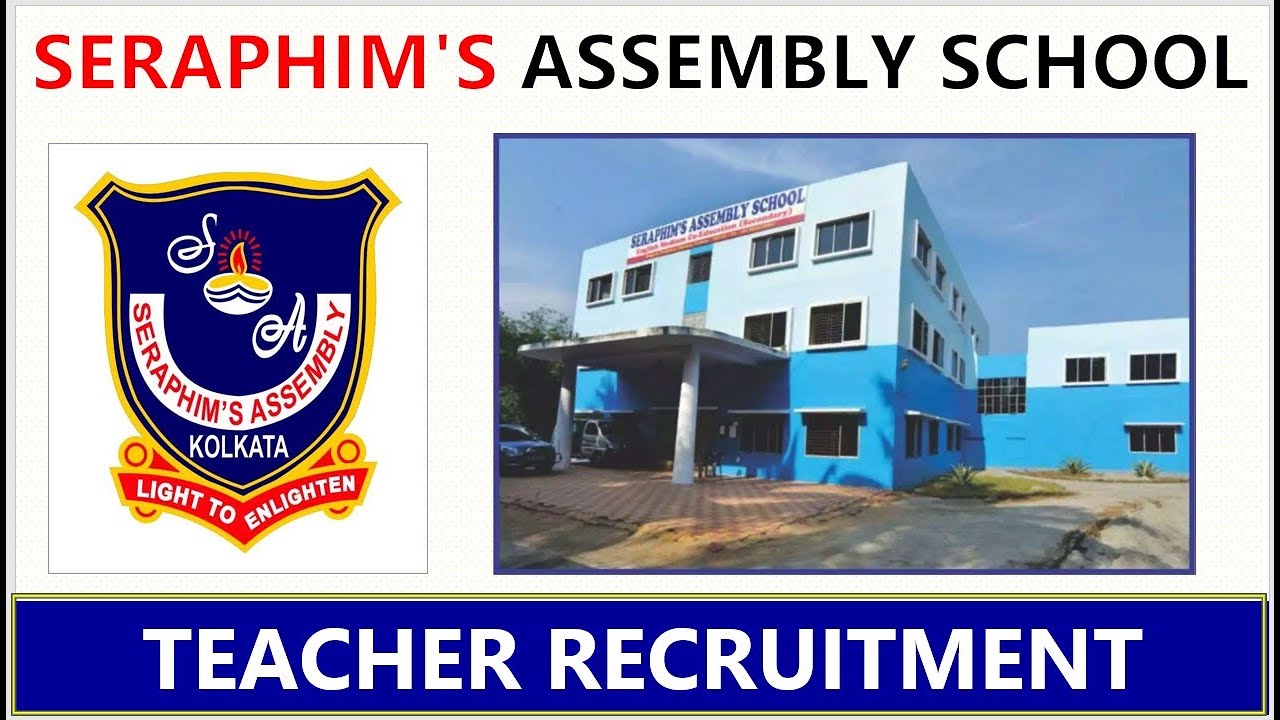 SERAPHIM'S ASSEMBLY SCHOOL II TEACHER RECRUITMENT 2023 II TEACHING JOB ...
