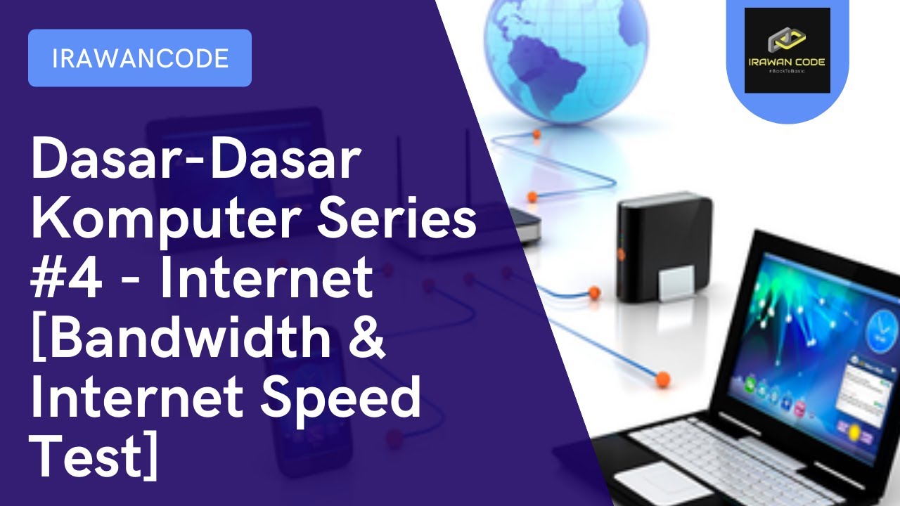 Dasar-Dasar Komputer Series #4 - Internet [Bandwidth & Speed Test ...